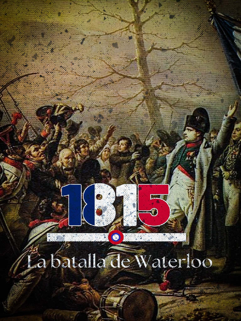 Batalla de Waterloo | PDF | Batalla de waterloo | Primer imperio francés