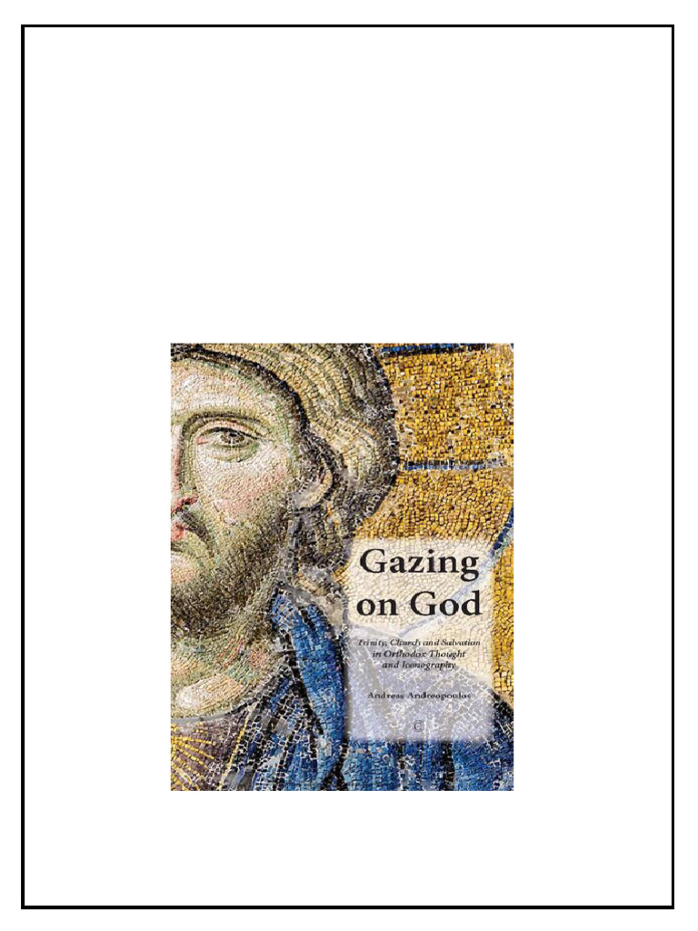 Gazing On God Trinity Church and Salvation in Orthodox Thought and ...
