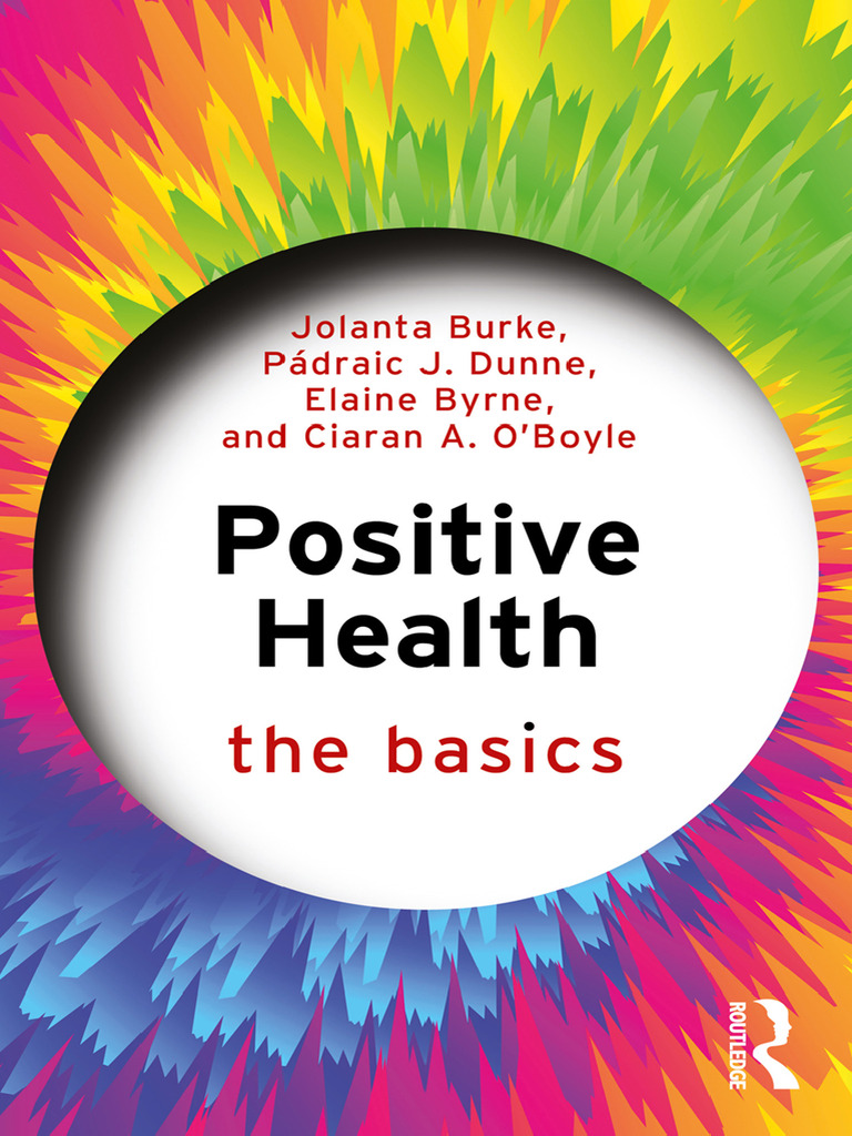 Positive Health the Basics (Jolanta Burke, Pádraic J. Dunne, Elaine ...