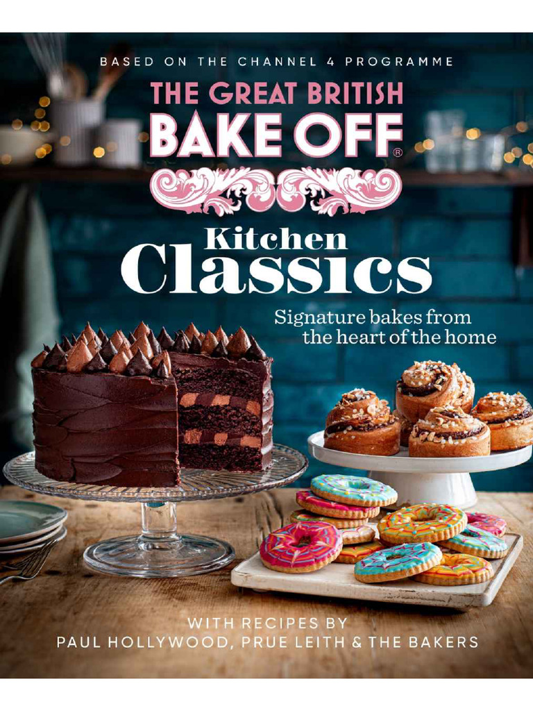 The Great British Bake Off Kitchen Classics The Official 2023 Great British Bake Off Book | PDF ...