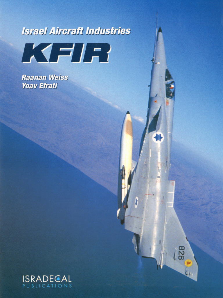 Israel Aircraft Industries KFIR (Raanan Weiss, Yoav Efrati) (Z-Library) | PDF