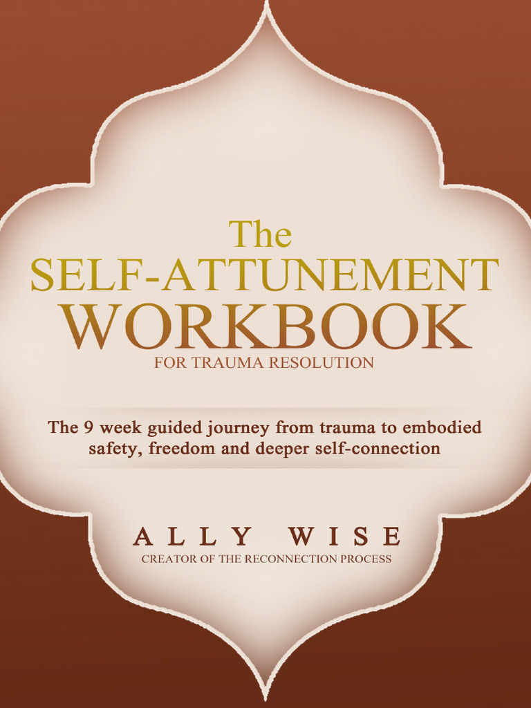 Self-Attunement Workbook for Trauma Healing | PDF | Psychological ...