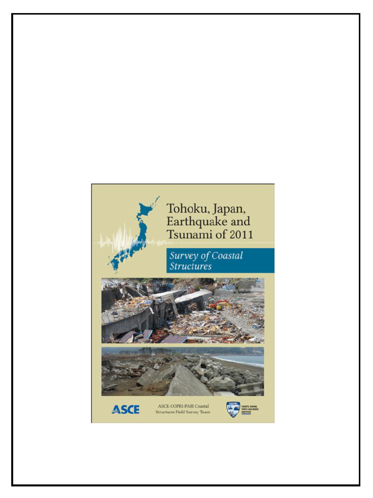 Tohoku Japan Earthquake and Tsunami of 2011 Survey of Coastal Structures Edited by Lesley Ewing ...