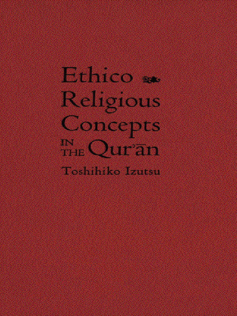 Ethico Religious Concepts in The Quran by Toshihiko Izutsu | PDF