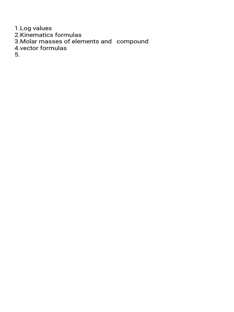 1.log Values 2.kinematics Formulas 3.molar Masses of Elements and ...