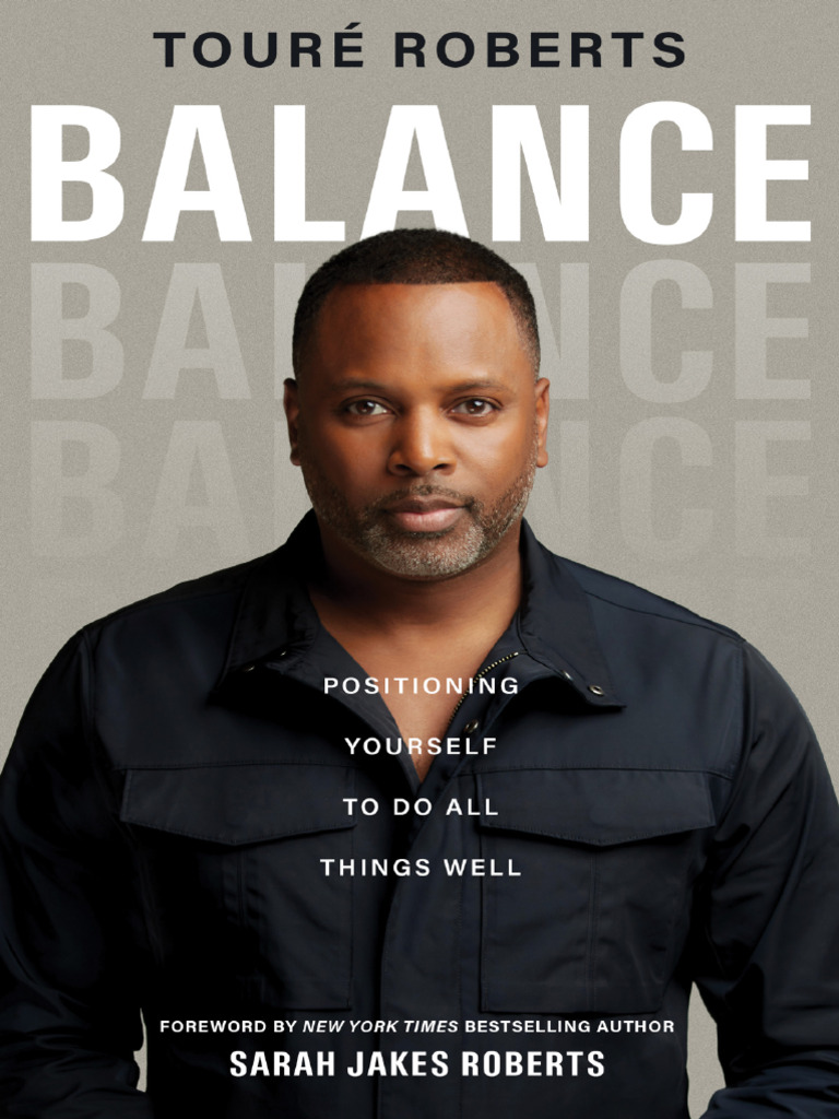 Balance Positioning Yourself To Do All Things Well Touré Roberts | PDF ...