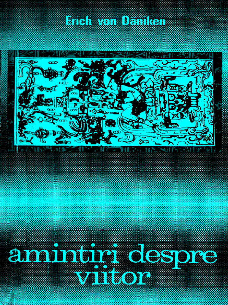 Daniken, Erich Von - Amintiri Despre Viitor - Scan | PDF
