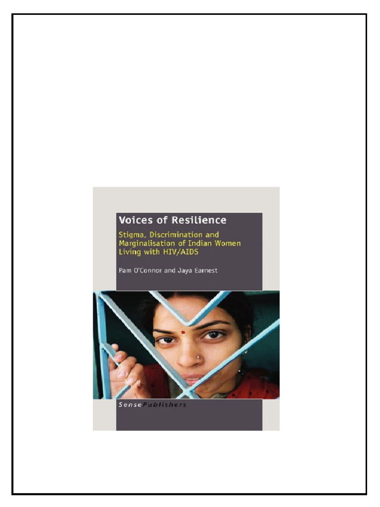 Voices of Resilience Stigma Discrimination and Marginalisation of Indian Women Living With Hiv ...