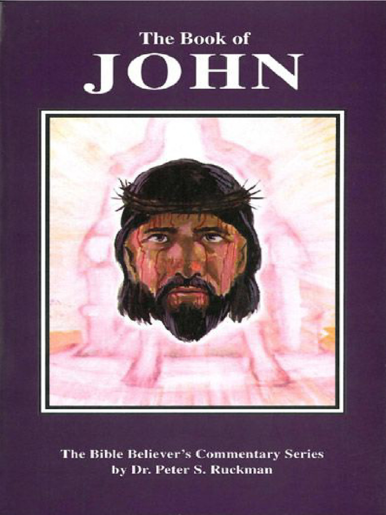 John Commentary - Dr. Peter S. Ruckman - L | PDF | Gospel Of John | Jesus