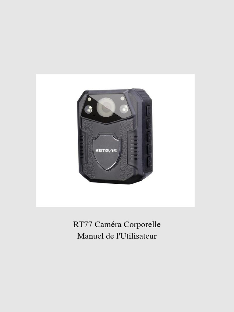 Notice d'utilisation RT77 Caméra Corporelle | PDF | USB | Vidéo