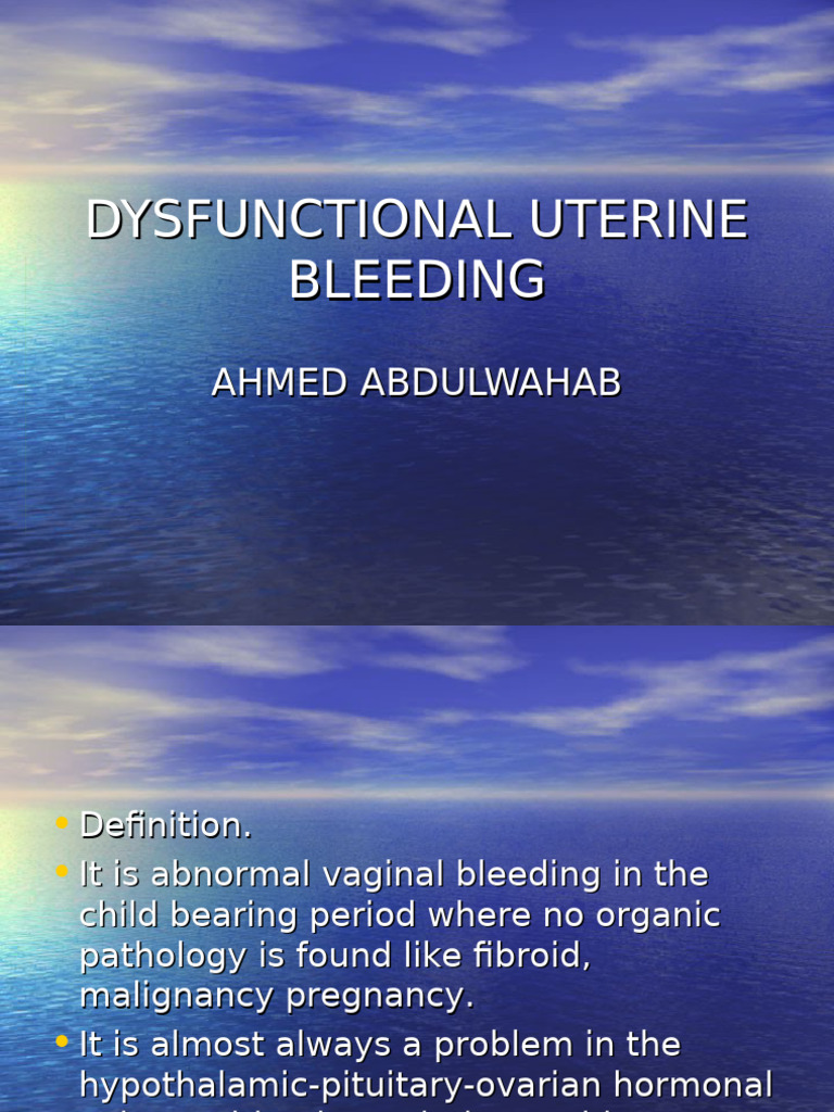 16-DYSFUNCTIONAL UTERINE BLEEDING (DR - Ahmed) | PDF | Menstrual Cycle ...