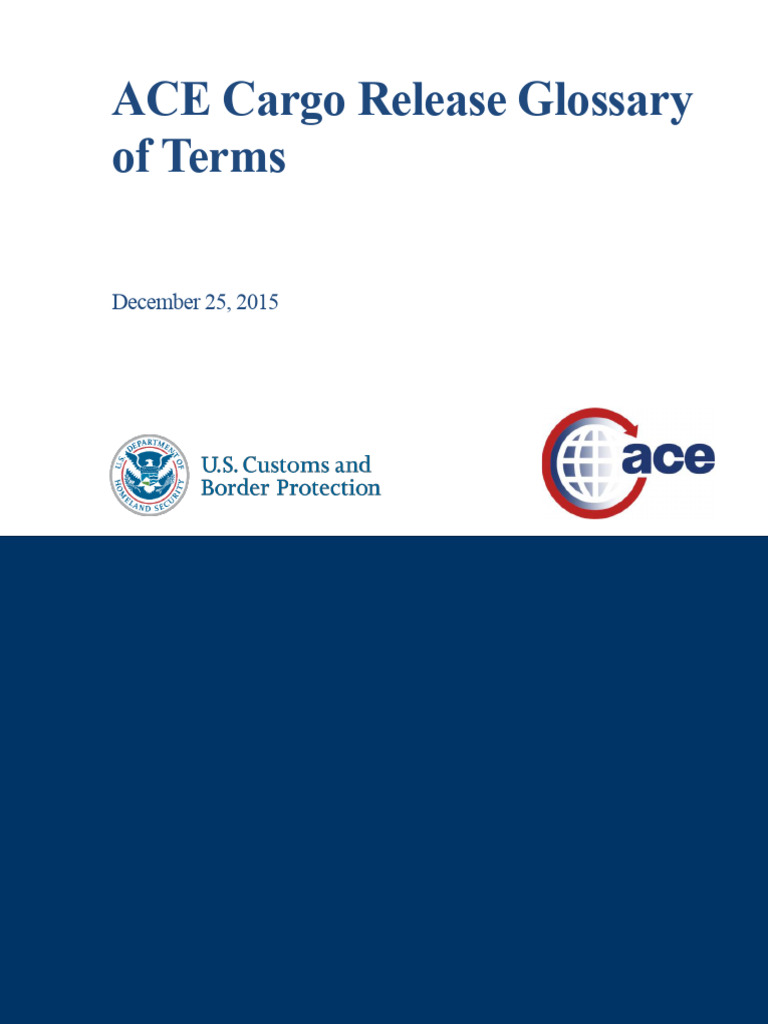 ACE Glossary of Terms FINAL 12-23-15 | PDF | U.S. Customs And Border ...