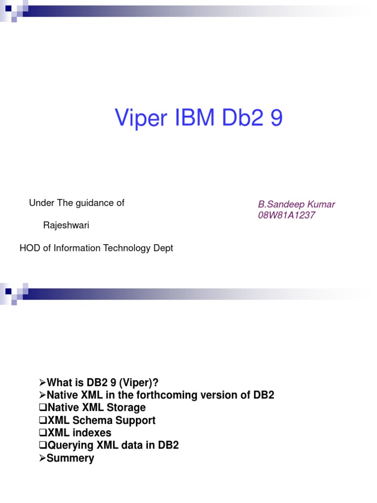 Viper IBM Db2 9: Under The Guidance of Rajeshwari HOD of Information Technology Dept | PDF | Ibm ...