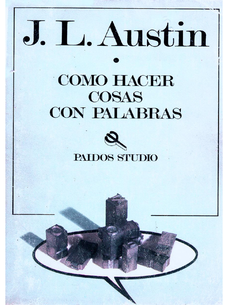 Austin, John Langshaw. Cómo Hacer Cosas Con Palabras | PDF
