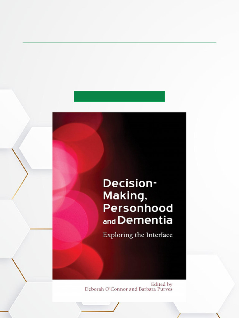 Decision Making, Personhood and Dementia Exploring The Interface ISBN 1843105853, 9781843105855 ...