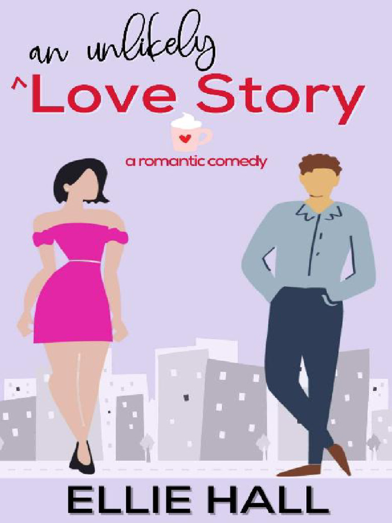 An Unlikely Love Story A Sweet Heartwar - Ellie Hall | PDF