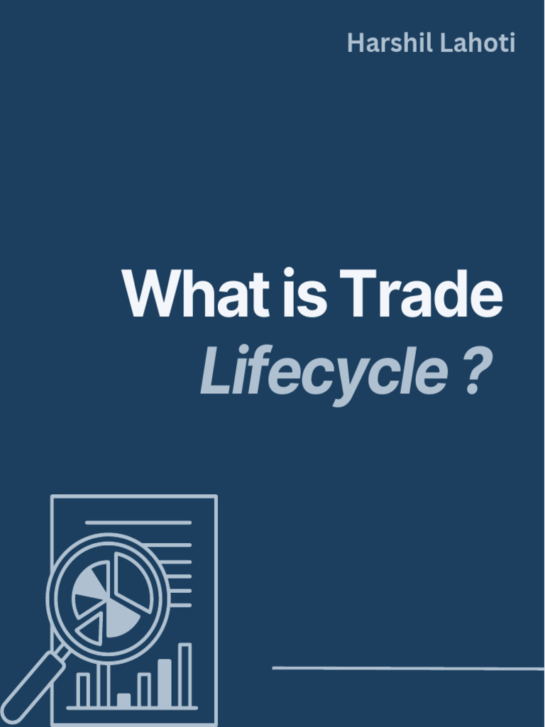 Trade Life Cycle 1735449619 | PDF