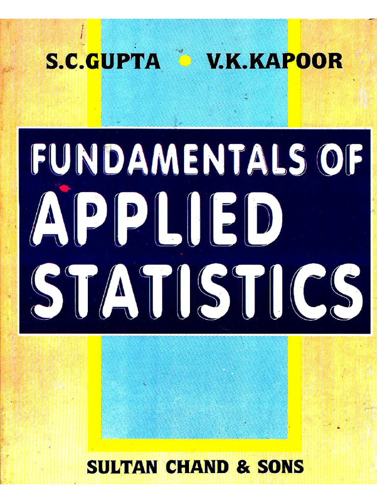 Fundamentals of Applied Statistics (S C Gupta, V K Kapoor) | PDF