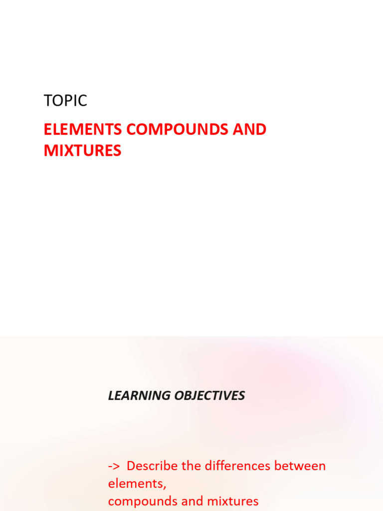 Elements, Compound, Mixtures | PDF | Chemical Compounds | Mixture