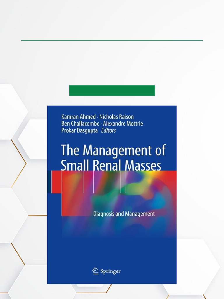 The Management of Small Renal Masses Diagnosis and Management ISBN 3319656562, 9783319656564 All ...
