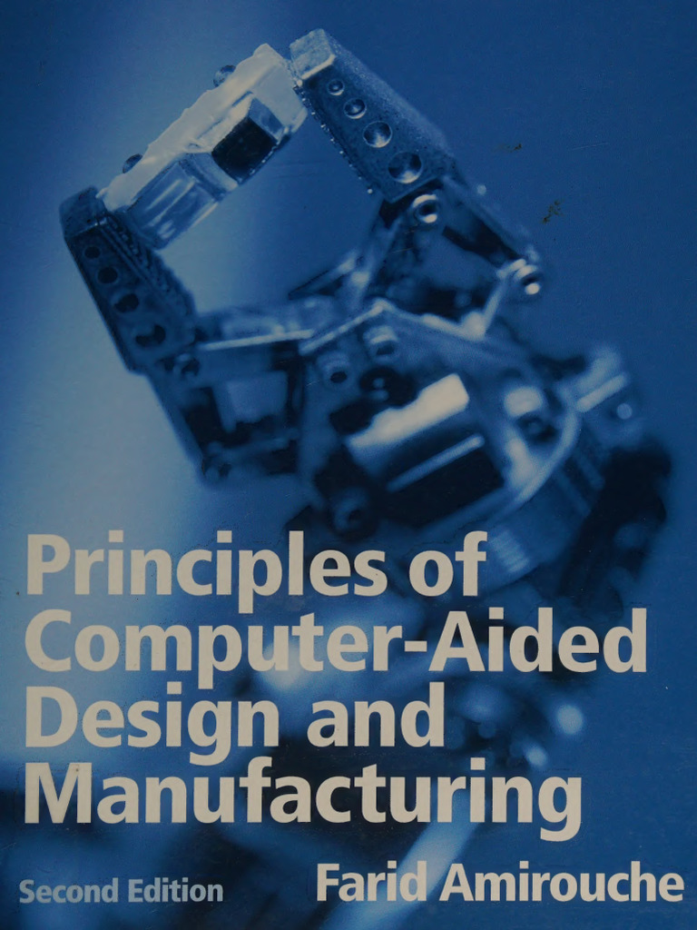 Principles of Computer Aided Design and Manufacturing, - Farid M - L Amirouche - 2nd Ed, Upper ...