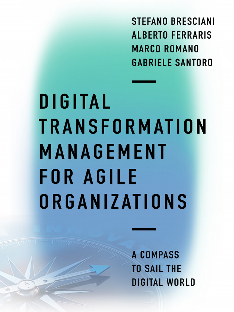 Digital Transformation Management For Agile Organizations A Compass To ...