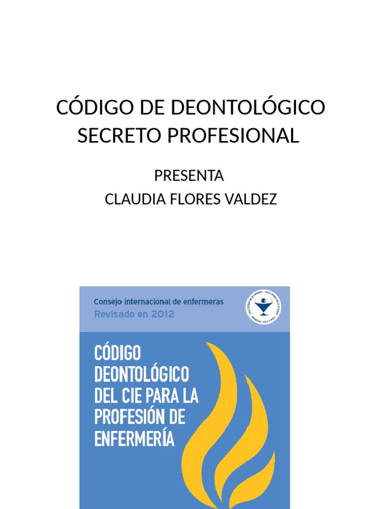 Código de Deontológico y Secreto Prpofesinal | PDF | Enfermería | Cuidado de la salud