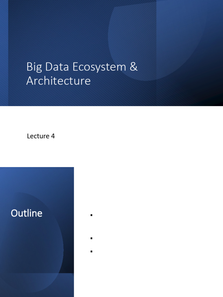 Lec 4 - Big Data Ecosystem Architecture | PDF | Big Data | Internet Of ...