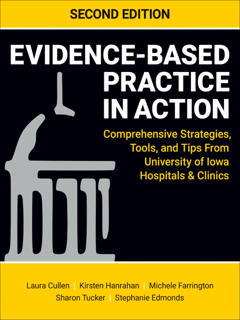 Evidence-Based Practice in Action, Second Edition - Laura Cullen, Kirsten Hanrahan, Michele M ...