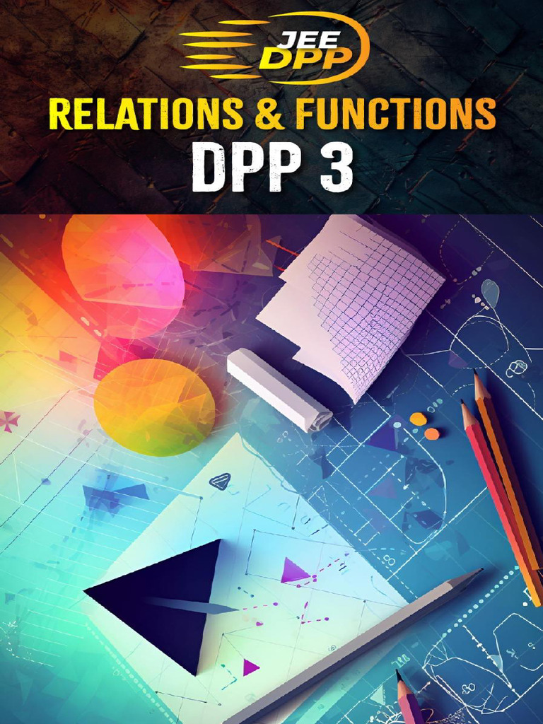 MATHS_RELATIONS_AND_FUNCTIONS_JEE_WORKSHEET_DPP03-20240729112239961569 ...