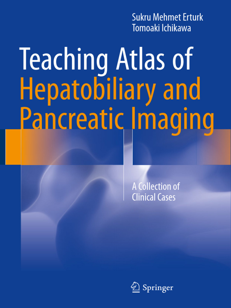 Teaching Atlas Of: Hepatobiliary and Pancreatic Imaging | PDF | Liver ...