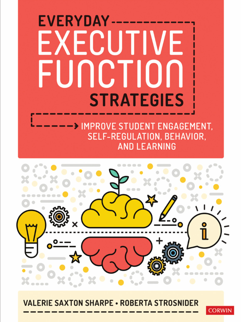 Everyday Executive Function Strategies Improve Student Engagement, Self-Regulation, Behavior ...