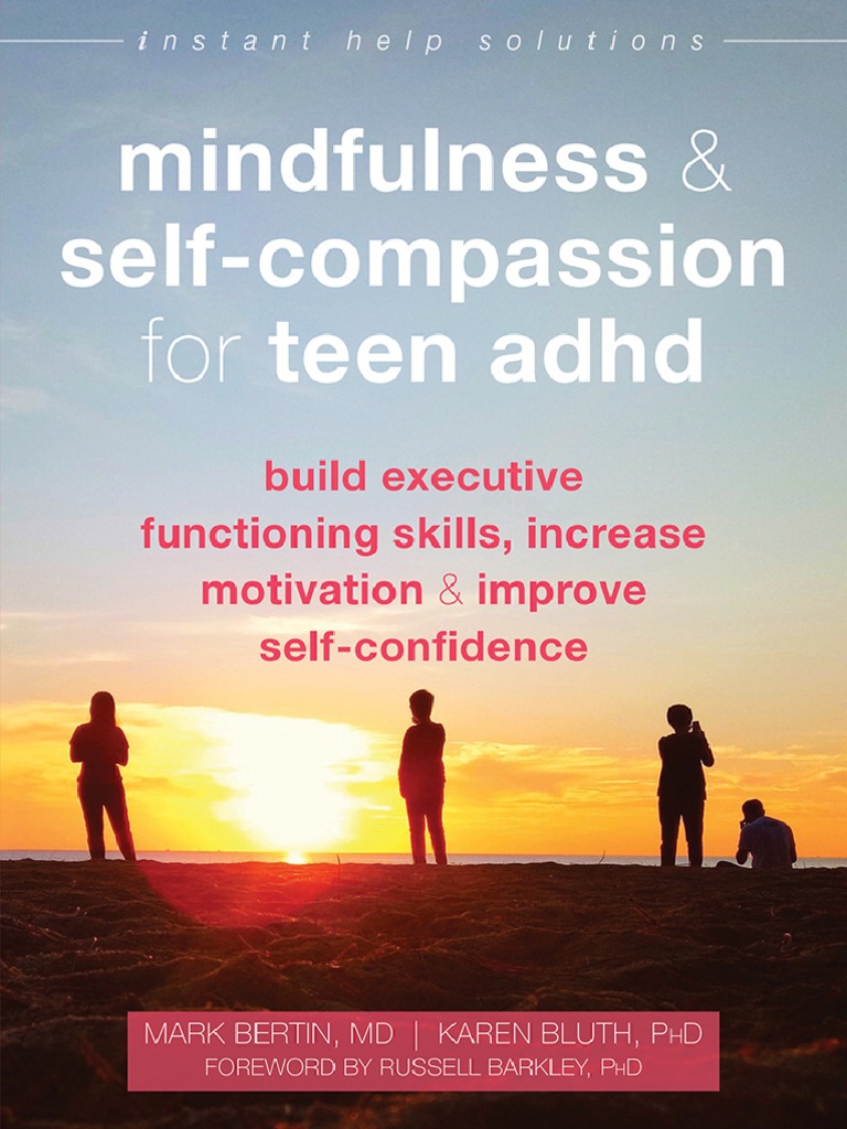 Mindfulness and Self-Compassion For Teen ADHD Build Executive Functioning Skills, Increase ...