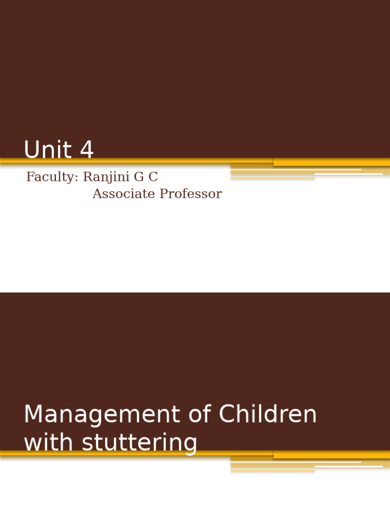 Unit 4 - Stuttering Management Edited | PDF | Stuttering | Human Communication