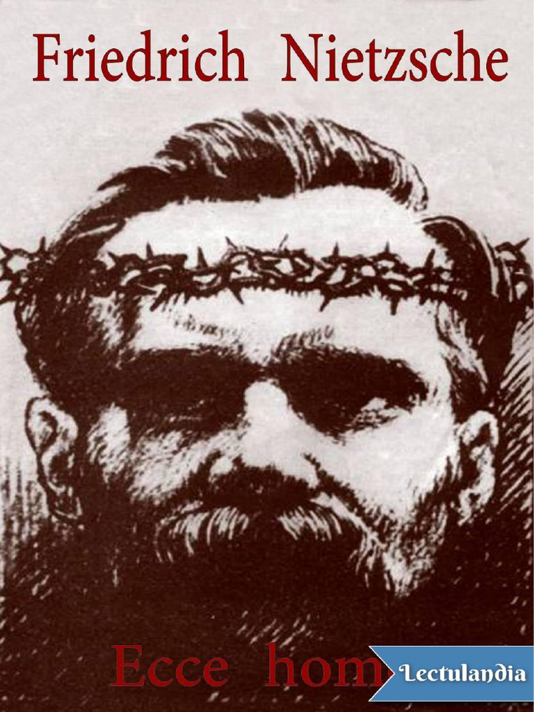 Ecce Homo - Friedrich Nietzsche | PDF
