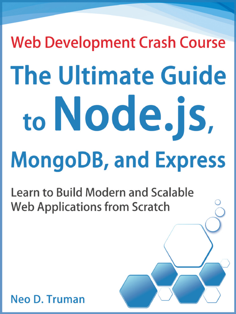 The Ultimate Guide To Node - JS, MongoDB, and Express Learn To Build Modern and Scalable Web ...