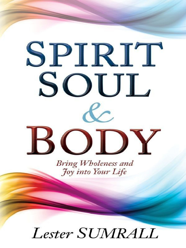 Spirit, Soul, Body - Lester Sumrall | PDF | Adam | Born Again