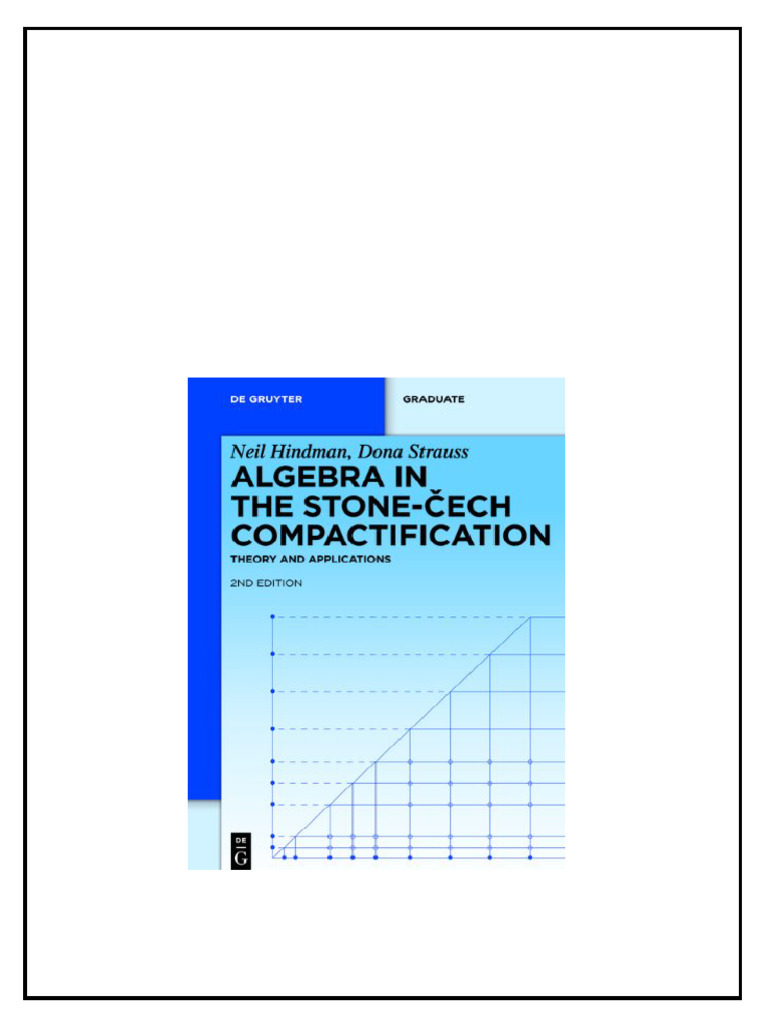 Algebra In The Stonecech Compactification Theory And Applications 2 ...