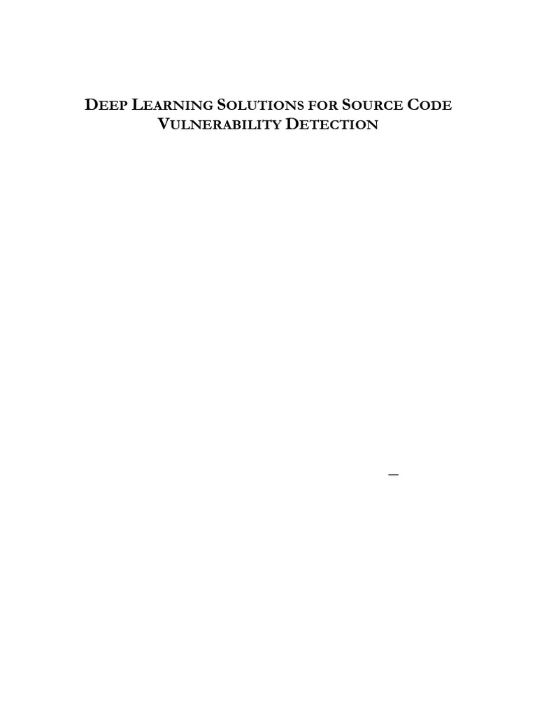 Deep Learning Solutions For Source Code Vulnerability Detection | PDF | Deep Learning | Machine ...