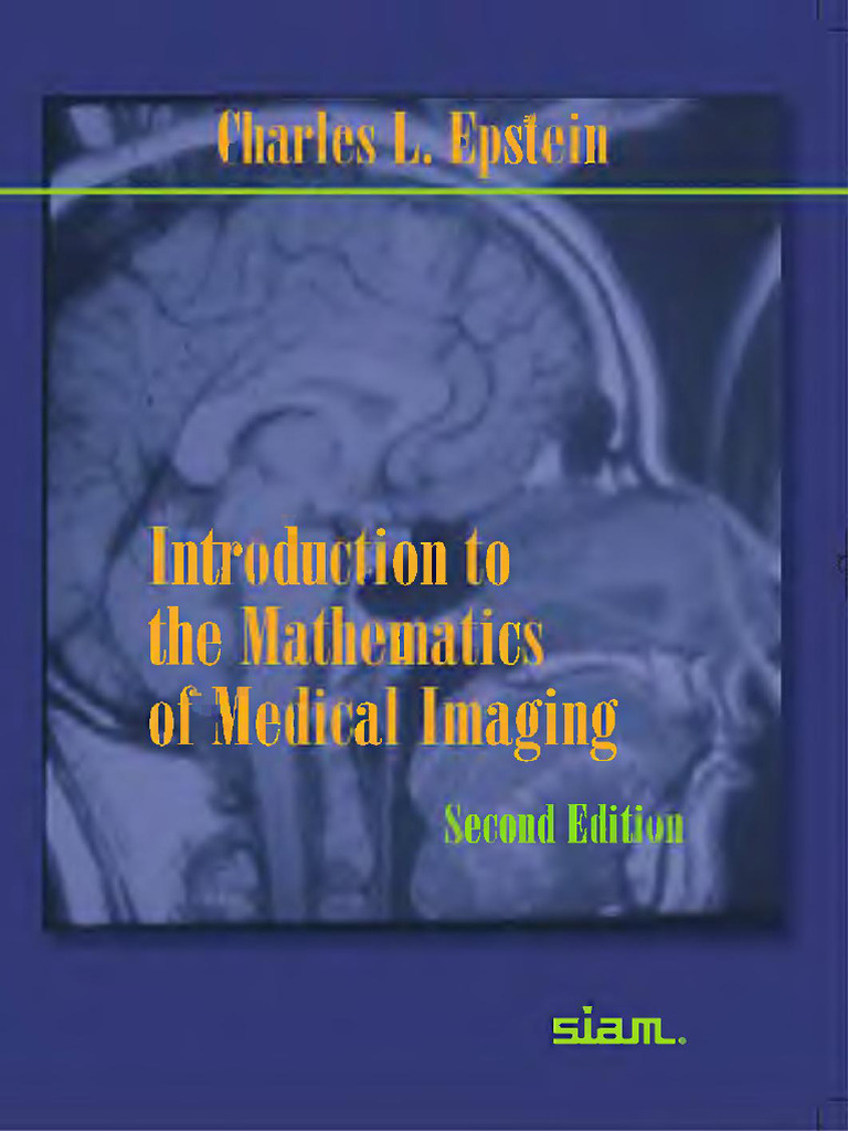 Charles L. Epstein - Introduction To The Mathematics of Medical Imaging ...