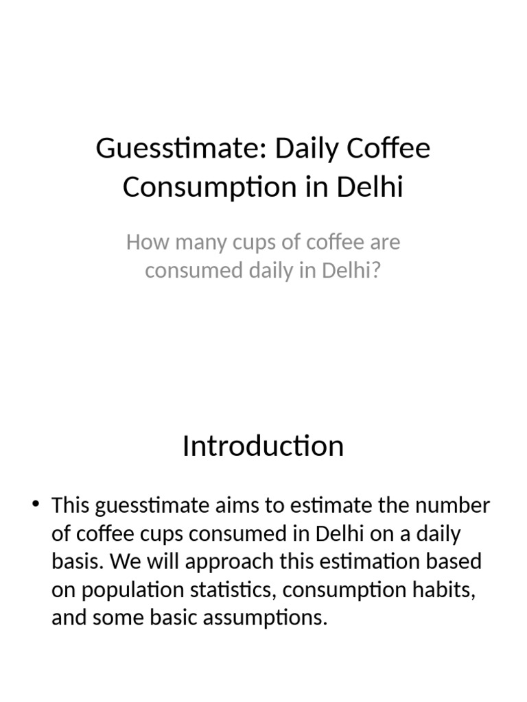 Delhi Coffee Consumption Guesstimate | PDF
