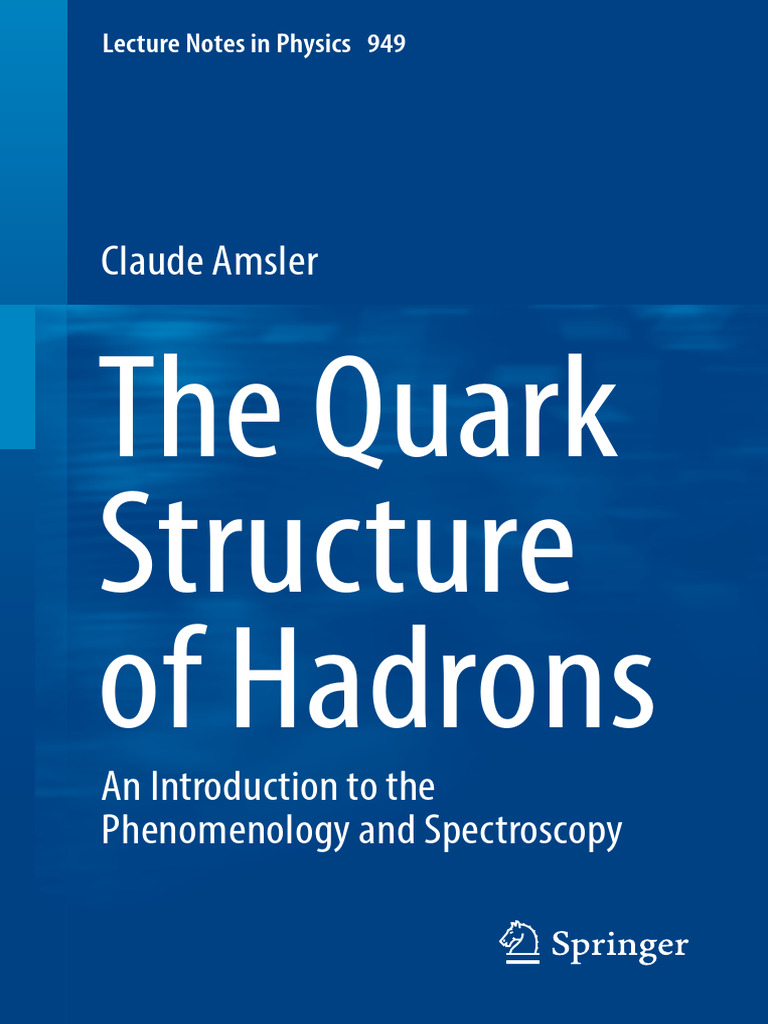 The Quark Structure of Hadrons - An Introduction To The - Claude Amsler ...