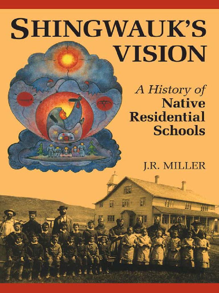 Shingwauk's Vision_ a History of Native Residential Schools -- James ...