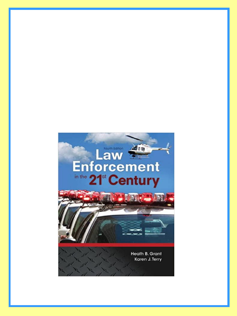 Test Bank For Law Enforcement in The 21st Century 4th Edition Grant ...
