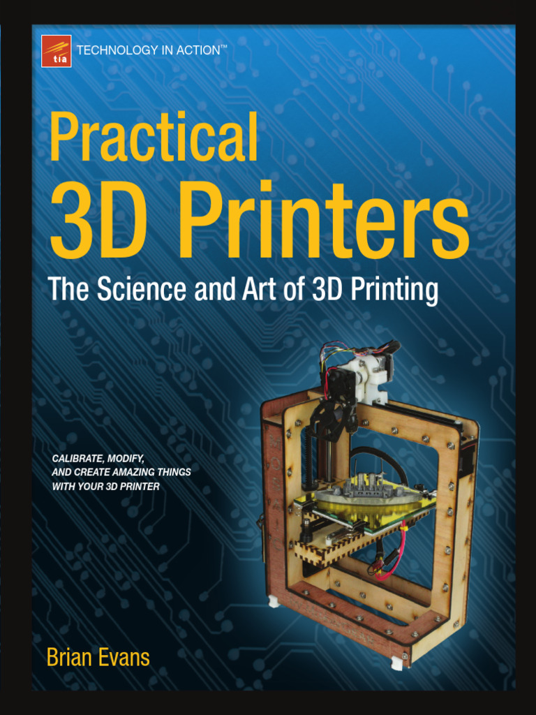 Brian Evans - Practical 3D Printers The Science and Art of 3D Printing ...