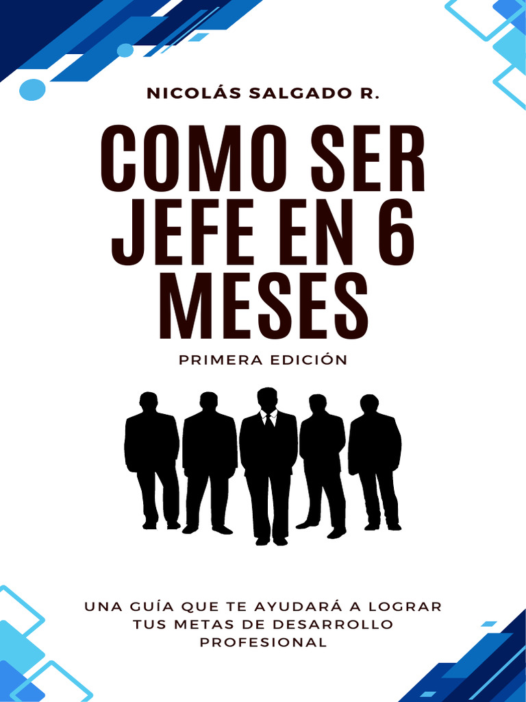Cómo Ser Jefe en 6 Meses: Guía Práctica | PDF | Liderazgo | Toma de ...