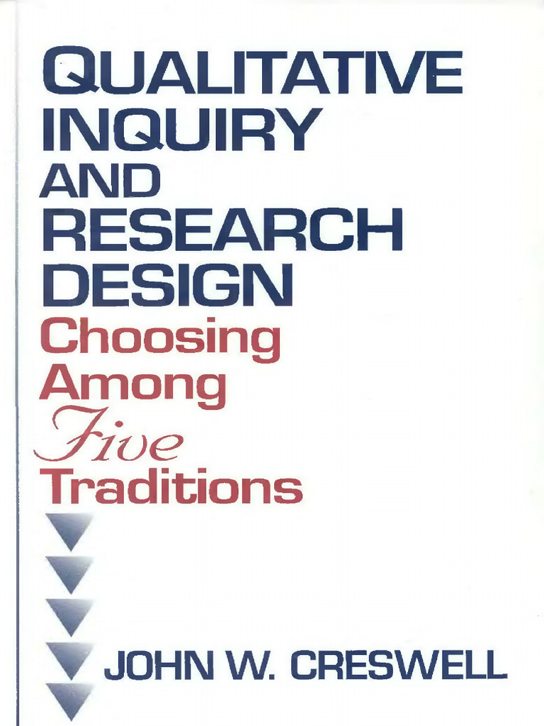 John W. Creswell - Qualitative Inquiry and Research Design.. Choosing Among Five Traditions ...