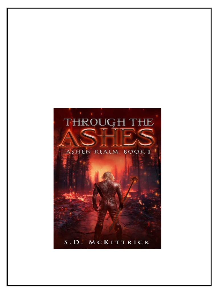 Through The Ashes Ashen Realm 1 A Postapocalyptic Litrpg Ashen Realm Book 1 SD Mckittrick ...