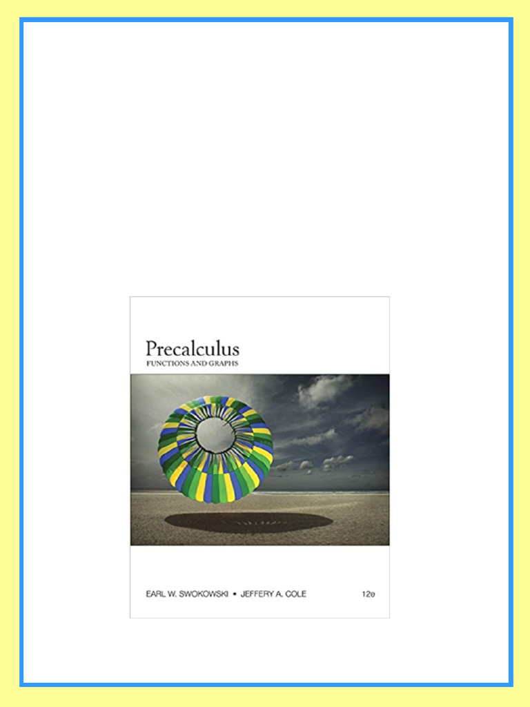 Solution Manual For Precalculus Functions and Graphs 12th Edition Swokowski Cole 0840068573 ...