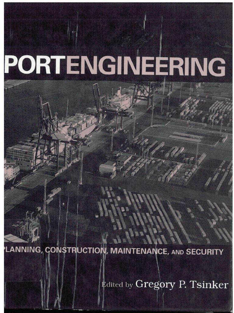 Port Engineering - Edited by Gregory P. Tsinker | PDF